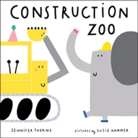 Construction Zoo | JENNIFER THORNE - 교보문고