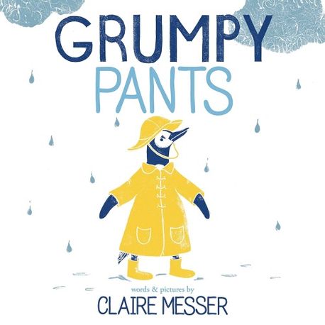 Grumpy Pants | Messer, Claire - 교보문고