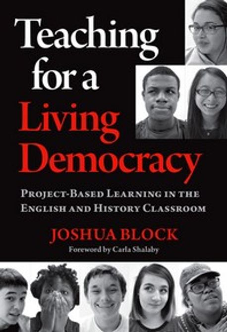 Teaching for a Living Democracy | Block, Joshua - 교보문고