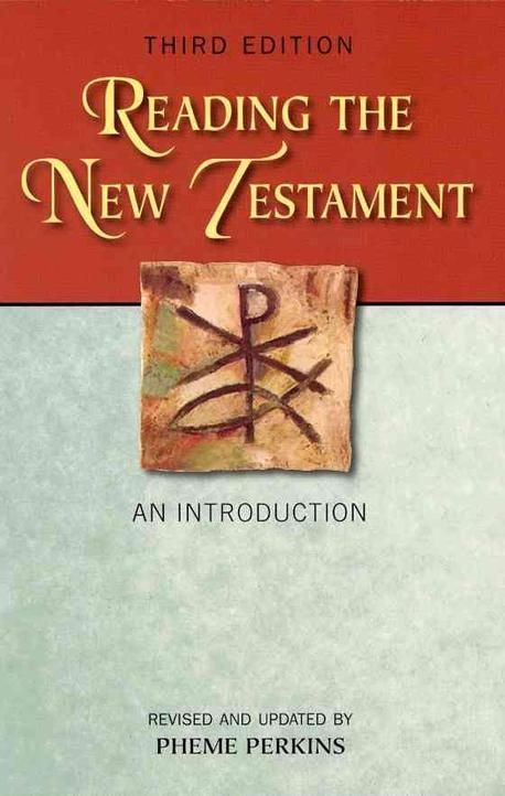 Reading the New Testament, Third Edition | Pheme Perkins - 교보문고