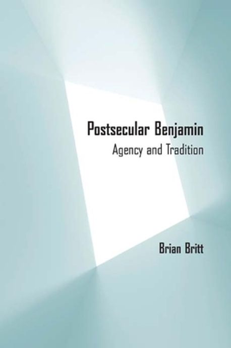 Postsecular Benjamin | Britt, Brian - 교보문고