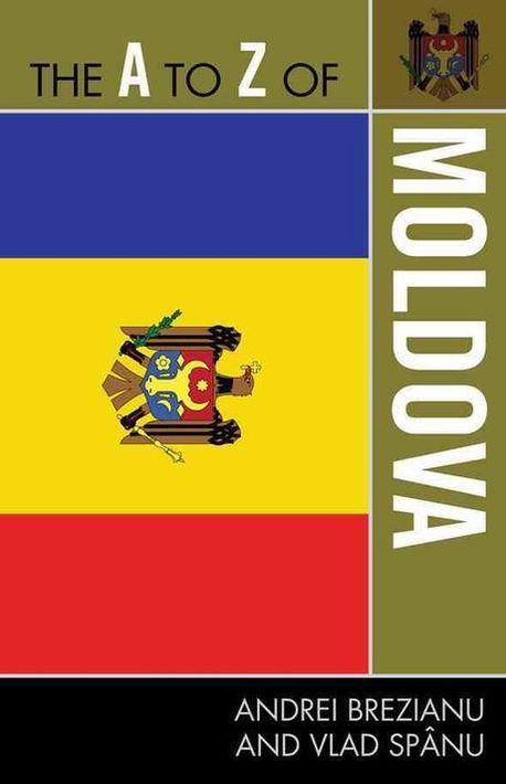 The A to Z of Moldova | Brezianu, Andrei/Spanu, Vlad/ - 교보문고