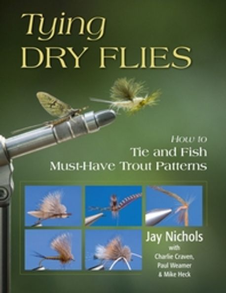 Tying Dry Flies | Jay Nichols - 교보문고