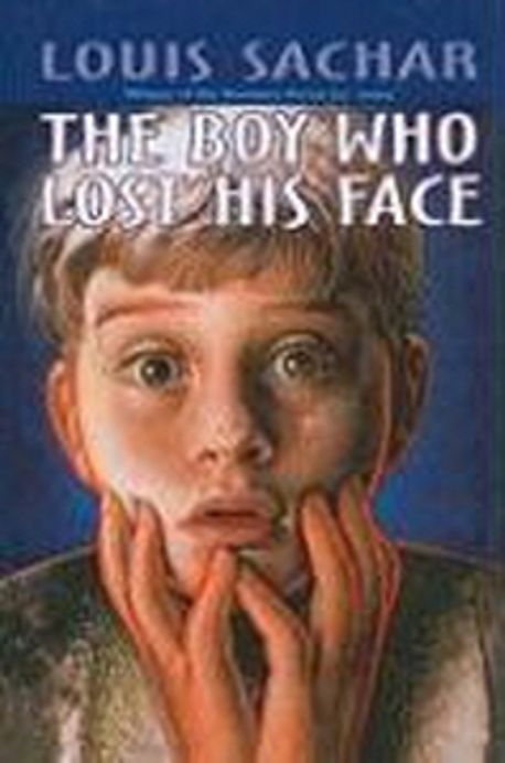 The Boy Who Lost His Face | Sachar, Louis - 교보문고