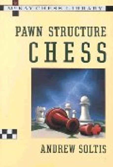 Pawn Structure Chess | Soltis, Andrew - 교보문고