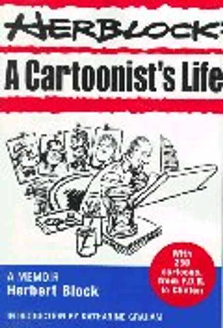Herblock : A Cartoonist's Life | Block, Herbert - 교보문고