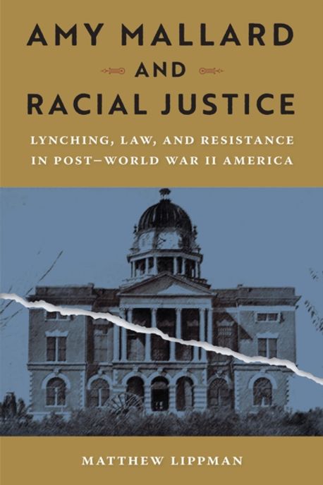 Amy Mallard and Racial Justice | Lippman, Matthew - 교보문고