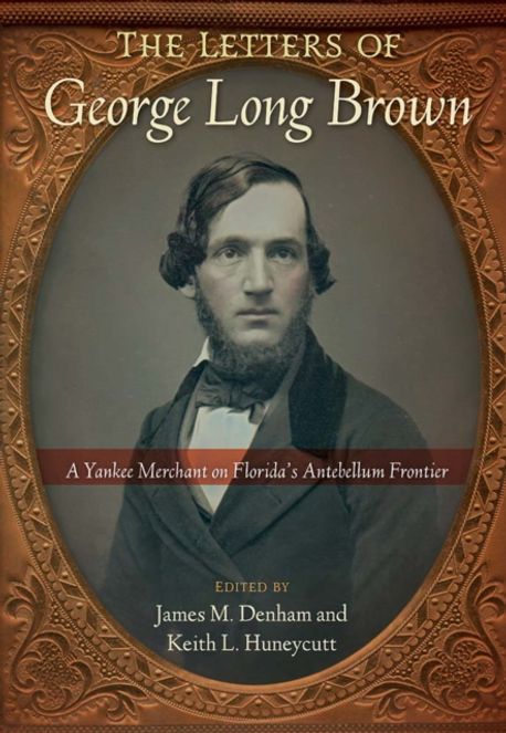 The Letters of George Long Brown | Denham, James M. - 교보문고