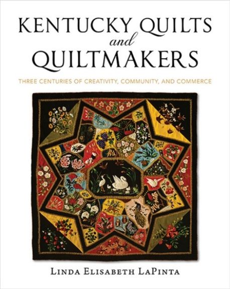 Kentucky Quilts and Quiltmakers | Lapinta, Linda Elisabeth - 교보문고