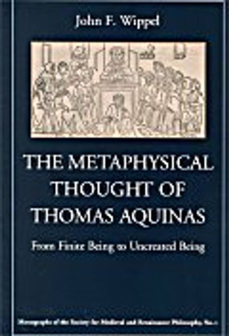 Metaphysical Thought of Thomas Aquinas : From Finite Being to Uncreated ...