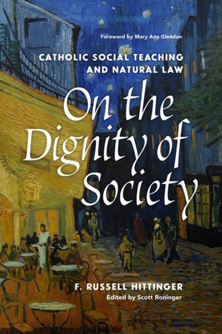 On the Dignity of Society | Hittinger, F. Russell - 교보문고