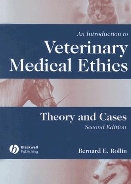 Introduction to Veterinary Medical Ethics, 2/e : Theory And Cases ...