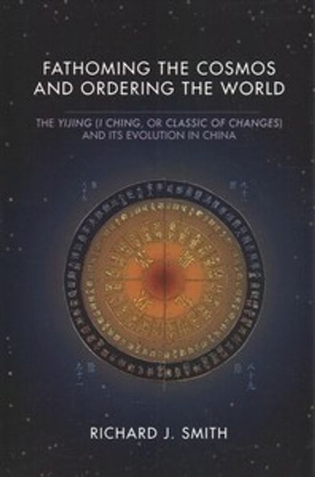 Fathoming the Cosmos and Ordering the World | Smith, Richard J. - 교보문고
