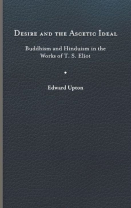 Desire and the Ascetic Ideal | Upton, Edward - 교보문고