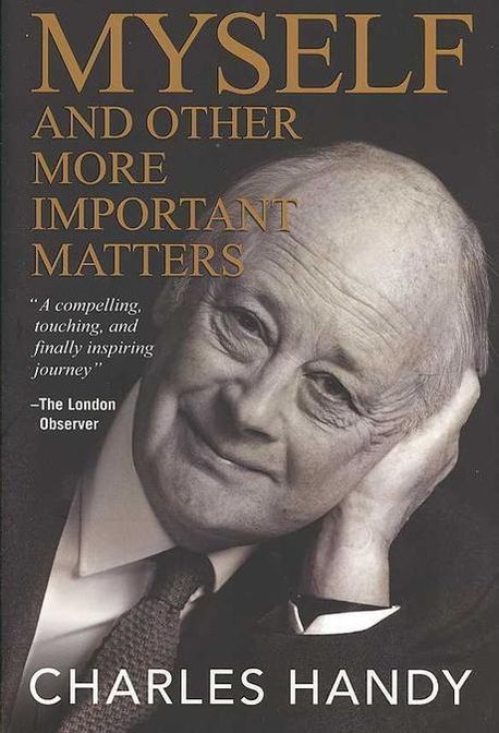 Myself and Other More Important Matters | Handy, Charles B. - 교보문고