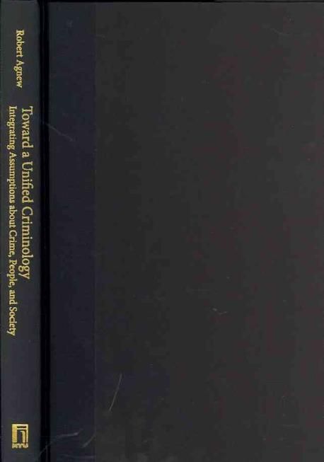 Toward a Unified Criminology | Agnew, Robert - 교보문고