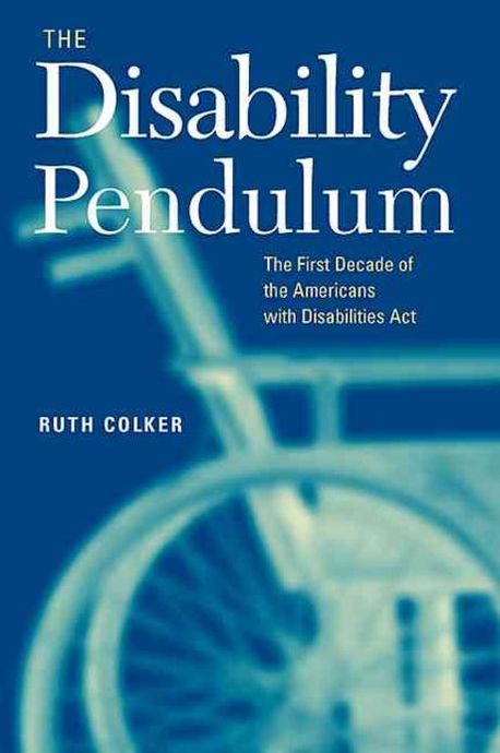 Disability Pendulum : The First Decade of the Americans with ...