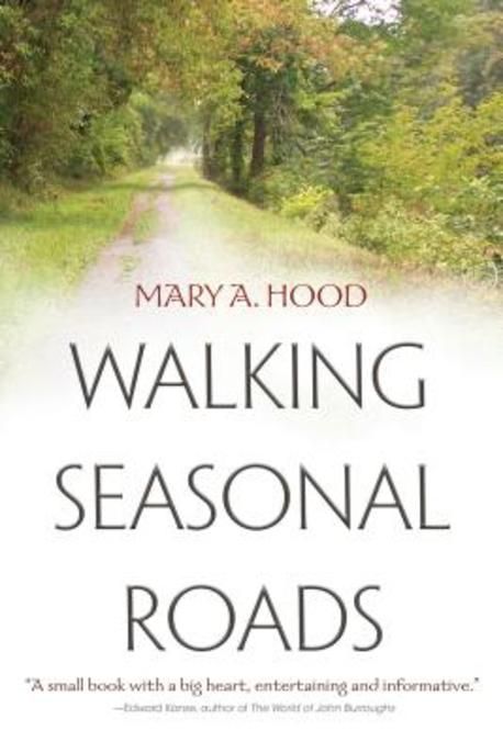 Walking Seasonal Roads | Mary A. Hood - 교보문고