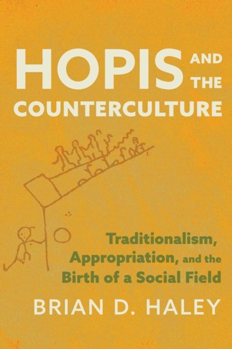 Hopis and the Counterculture | Haley, Brian - 교보문고