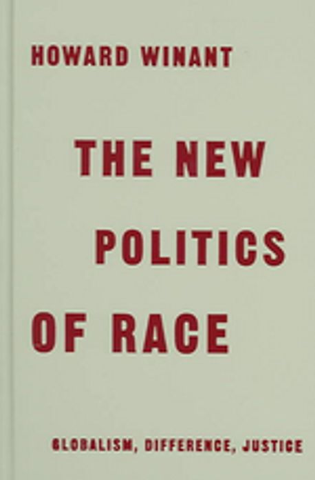 New Politics of Race | Winant, Howard - 교보문고