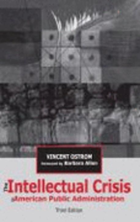 The Intellectual Crisis in American Public Administration | Ostrom ...