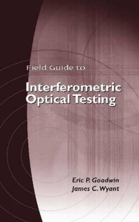 Field Guide to Interferometric Optical Testing | Goodwin, Eric P ...