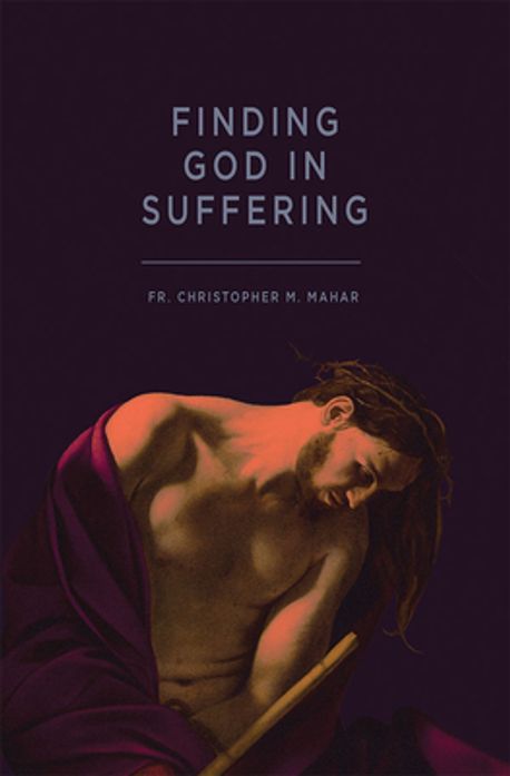 Finding God in Suffering | Mahar, Christopher - 교보문고