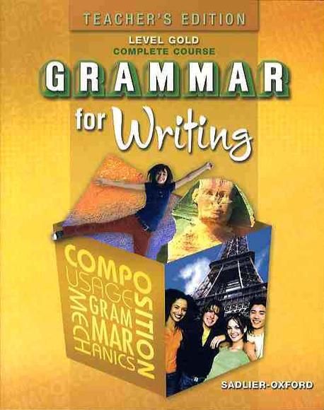 GRAMMAR FOR WRITING LEVEL GOLD COMPLETE COURSE(TEACHERS EDITION) | - 교보문고