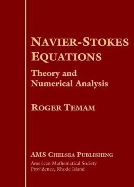 Navier-Stokes Equations : Theory and Numerical Analysis | Temam, Roger ...