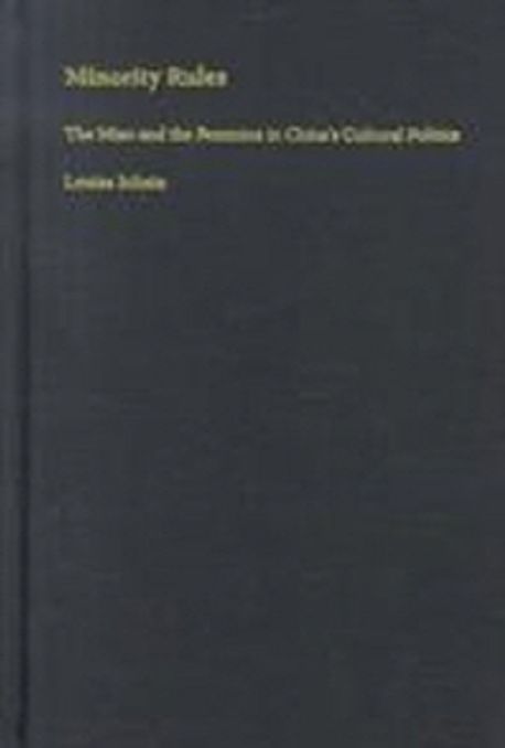 Minority Rules : The Miao and the Feminine in China's Cultural Politics ...