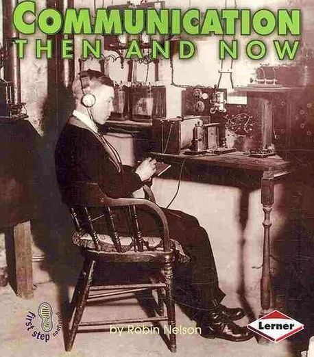 Communication Then and Now | Nelson, Robin - 교보문고