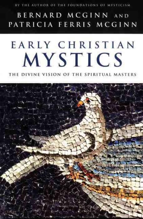 Early Christian Mystics | McGinn, Bernard/ McGinn, Patricia Ferris - 교보문고