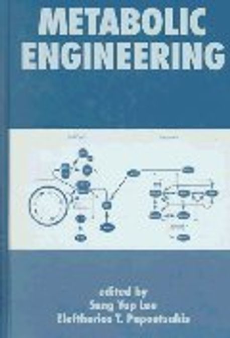 Metabolic Engineering | Lee, Sang Yup (Edt)/ Papoutsakis, Eleftherios T ...