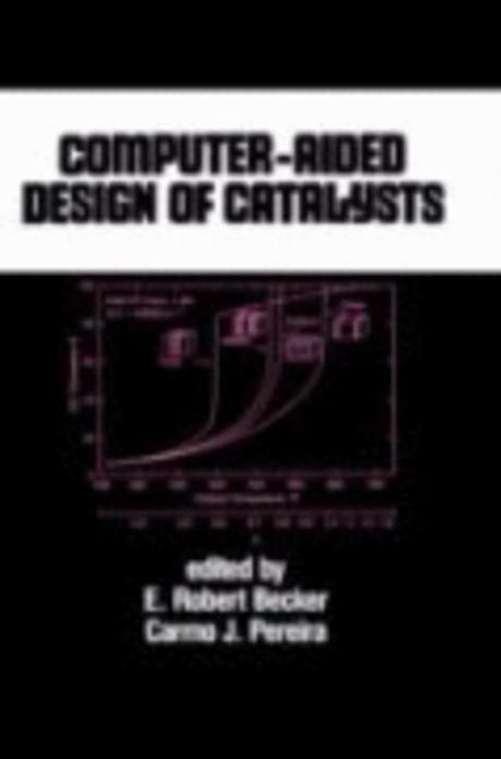 Computer-Aided Design of Catalysts | Becker, Robert - 교보문고