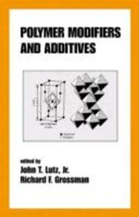 Polymer Modifiers and Additives | Lutz, John T. (EDT)/ Grossman ...