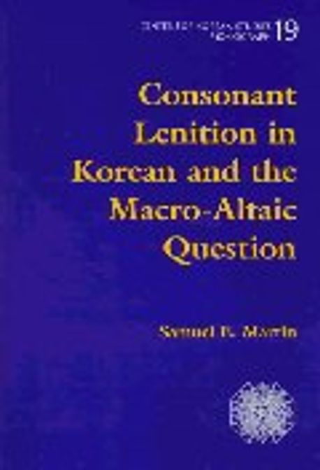 Consonant Lenition in Korean and the Macro-Altaic Question | - 교보문고