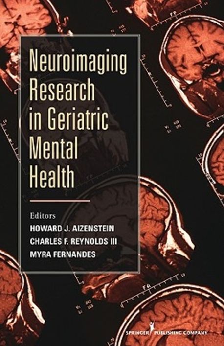 Neuroimaging Research in Geriatric Mental Health | Aizenstein, Howard J ...