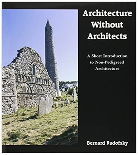 Architecture Without Architects | Rudofsky, Bernard - 교보문고