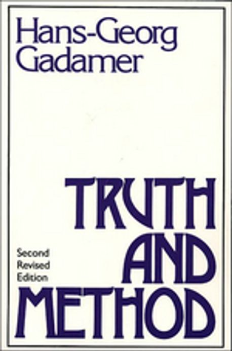 Truth and Method | Gadamer.Hans-Georg - 교보문고