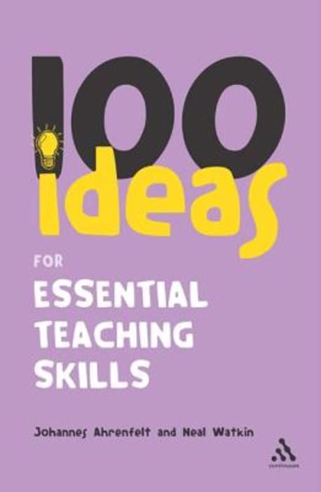 100 Ideas for Essential Teaching Skills | Watkin, Neal - 교보문고
