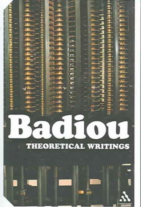 Theoretical Writings : Alain Badiou | Brassier, Ray (EDT)/ Toscano ...