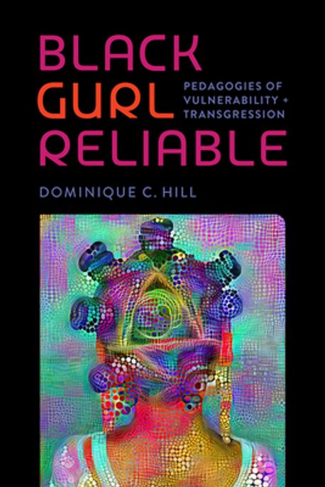 Black Gurl Reliable | Hill, Dominique C. - 교보문고
