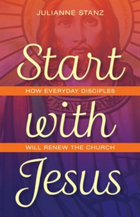 Start with Jesus | Stanz, Julianne - 교보문고