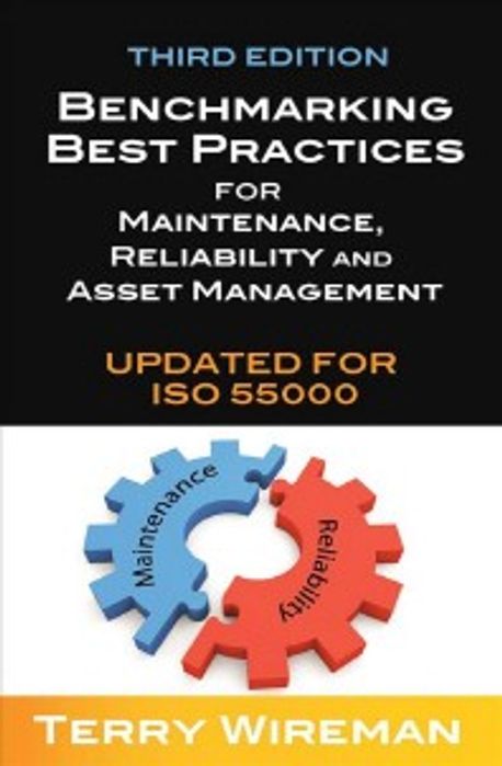 Benchmarking Best Practices for Maintenance, Reliability and Asset Management, Third Edition ...