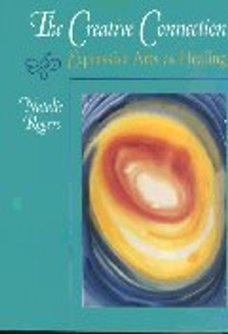 The Creative Connection | Rogers, Natalie H. - 교보문고
