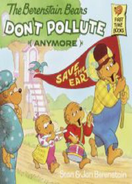 Berenstain Bears Don't Pollute (Anymore) | Berenstain, Stan/ Berenstain ...