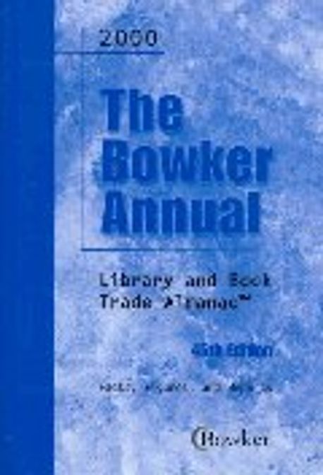 Bowker Annual 2000 : Library and Book Trade Almanac (Bowker Annual ...