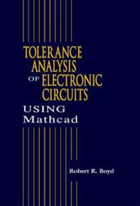 Tolerance Analysis of Electron Circuits Using Mathcad | Boyd, Robert - 교보문고