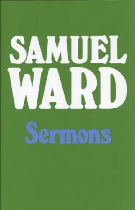 Sermons of Samuel Ward | Ward, Samuel - 교보문고