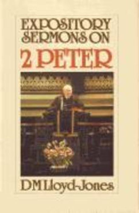 Expository Sermons on 2 Peter | Lloyd-Jones, David Martyn/ / - 교보문고